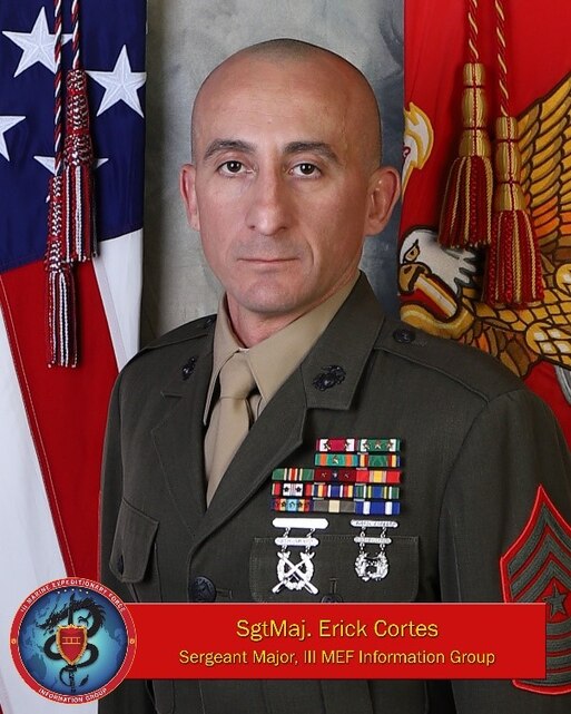 Sergeant Major Erick Cortes > III Marine Expeditionary Force > Biography