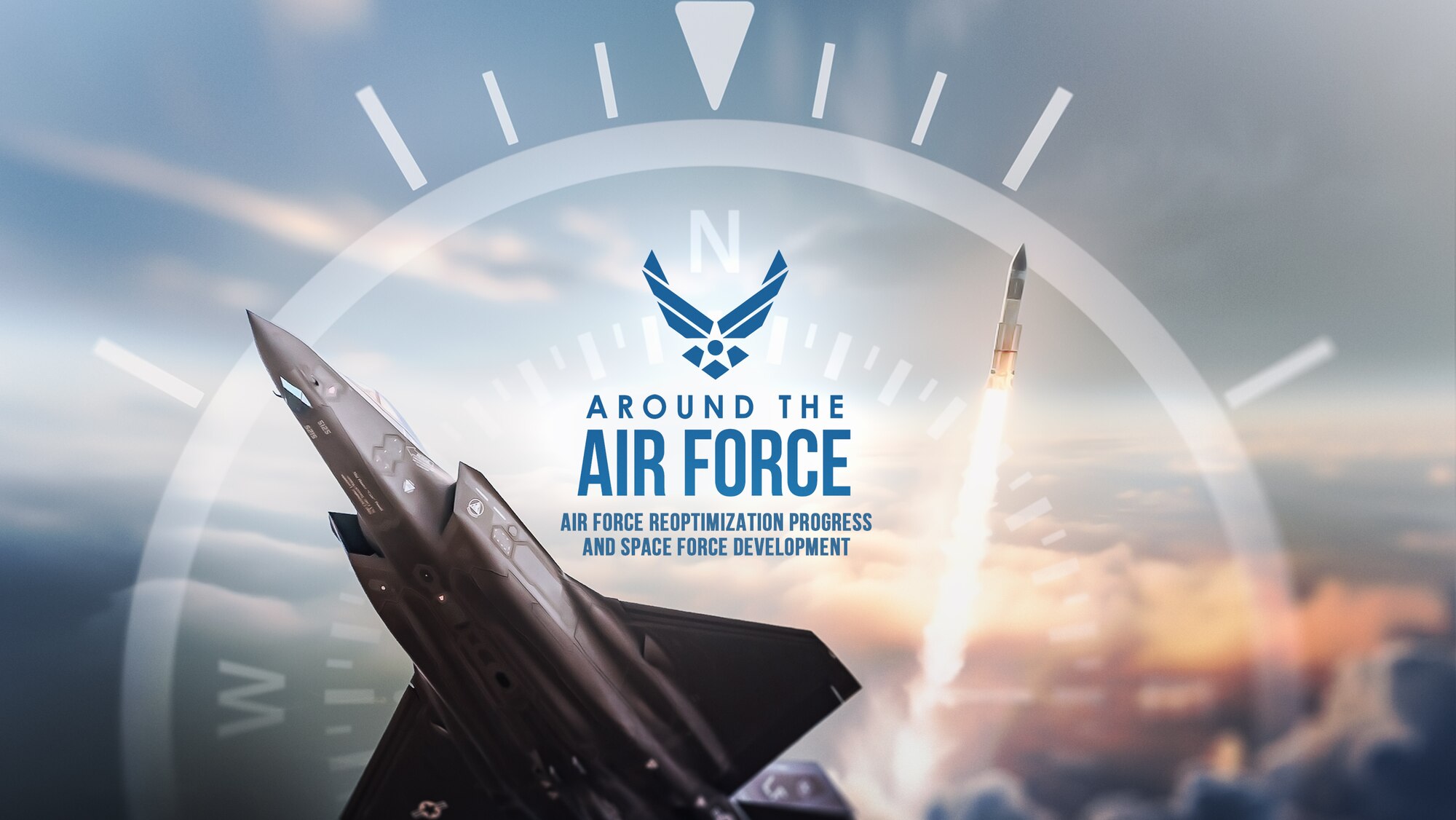 Around the Air Force: Air Force Reoptimization Progress and Space Force ...