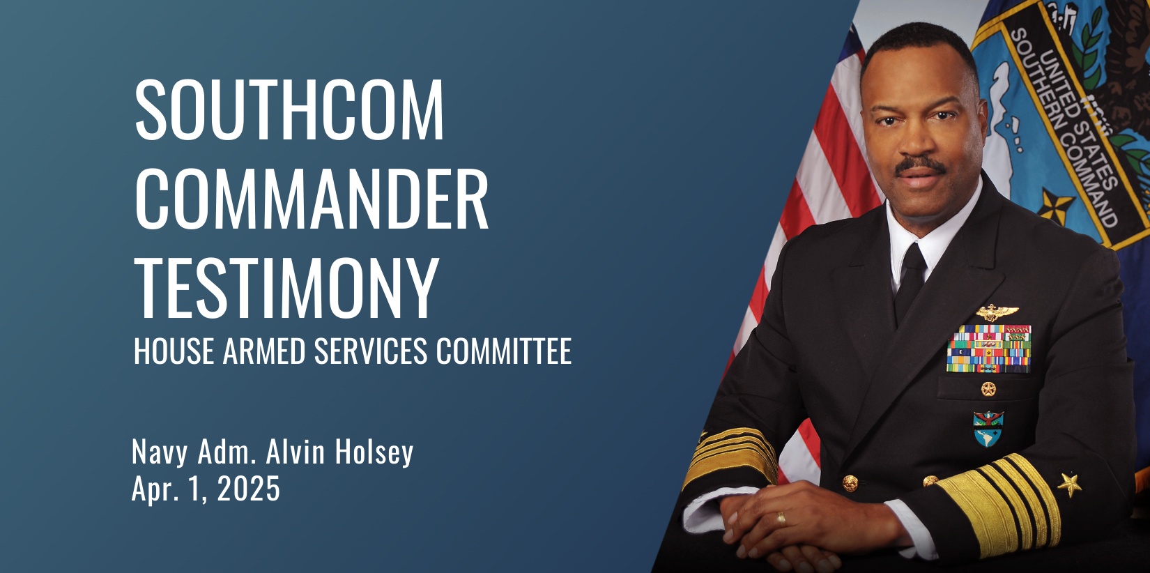 SOUTHCOM Commander Testifies Before the House Armed Services Committee