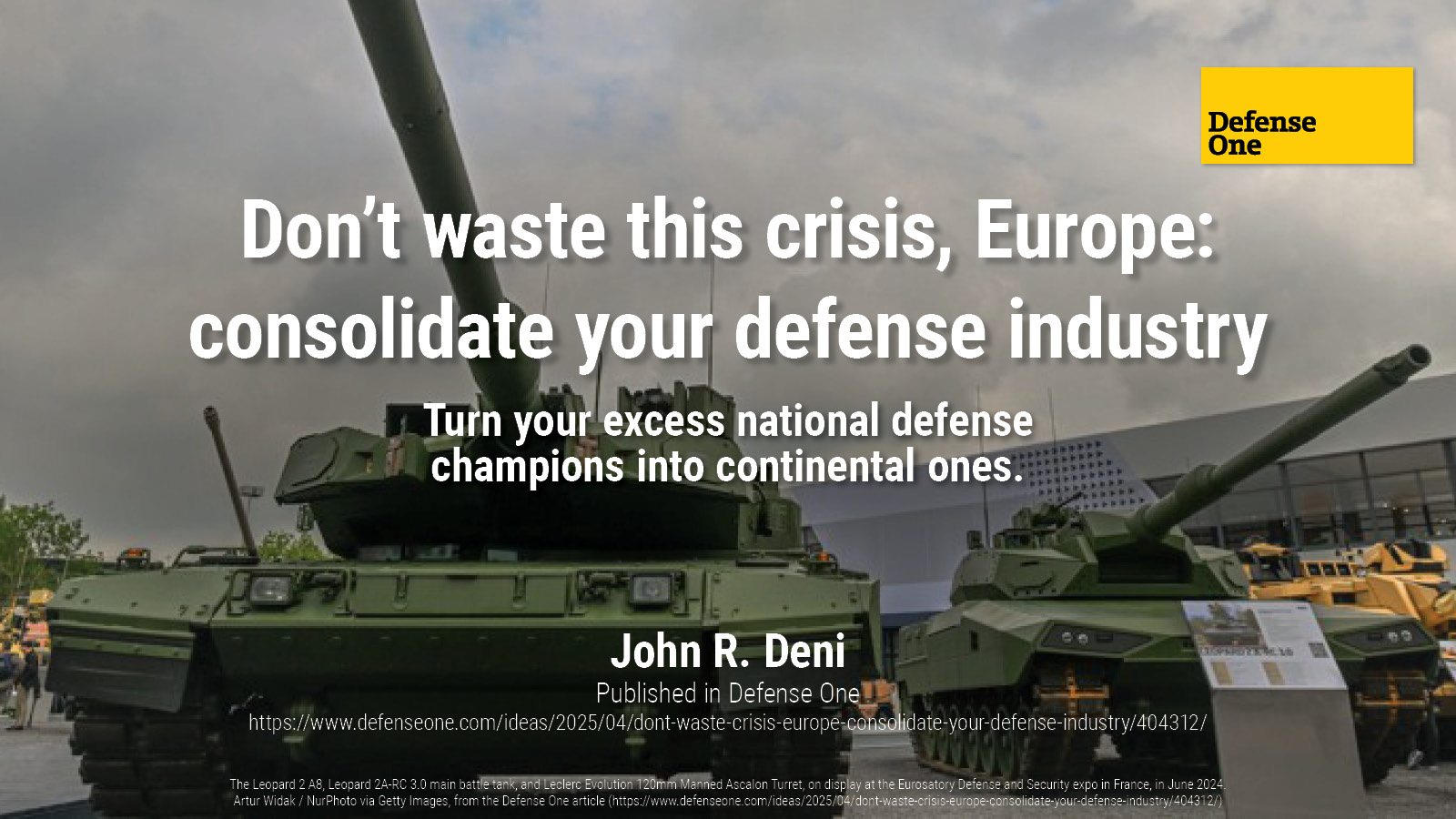 Don’t waste this crisis, Europe: consolidate your defense industry ...
