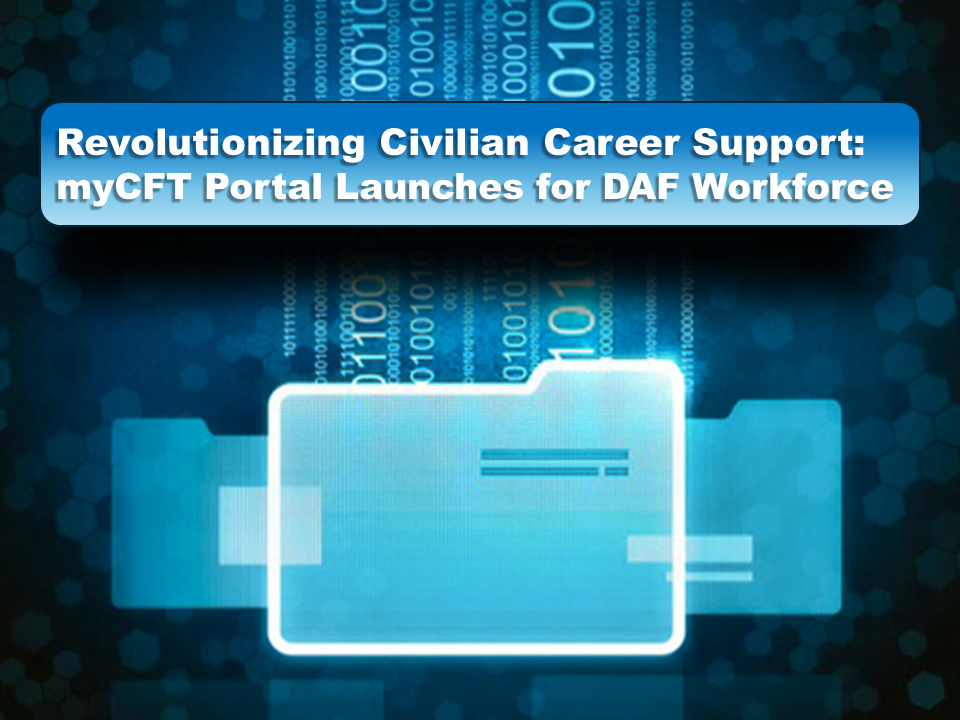 Revolutionizing Civilian Career Support: myCFT Portal Launches for DAF ...