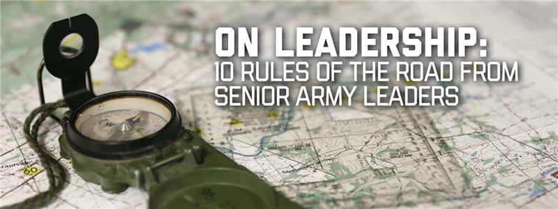 On Leadership: 10 Rules of the Road from Senior Army Leaders > United ...