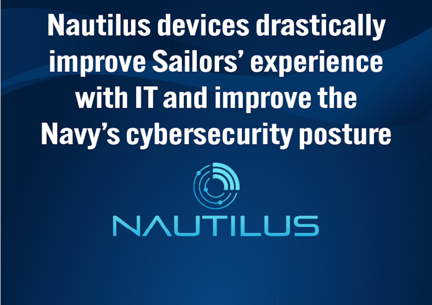 Nautilus devices drastically improve Sailors’ experience with IT and ...