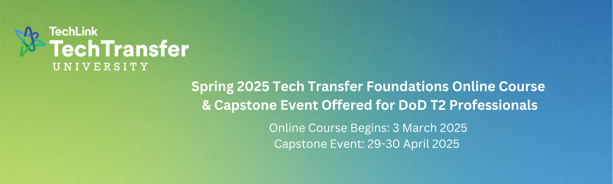 Spring 2025 Tech Transfer Foundations Online Course and Capstone Event