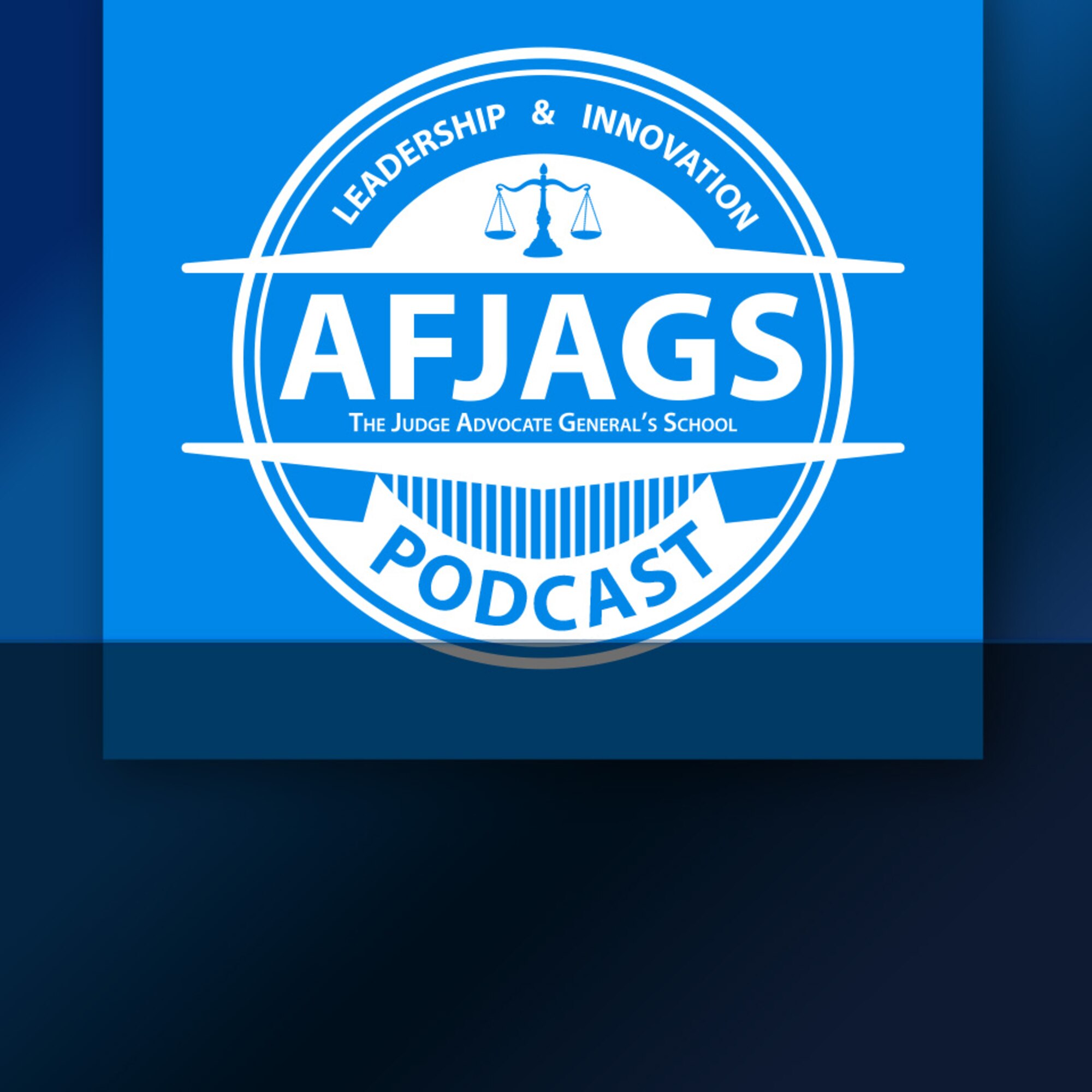 AFJAGS Podcast, Episode 85 > Air Force Judge Advocate General's Corps ...