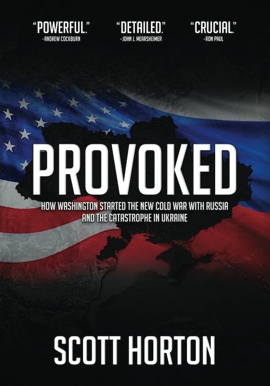 Book Review: Provoked: How Washington Started the New Cold War with ...