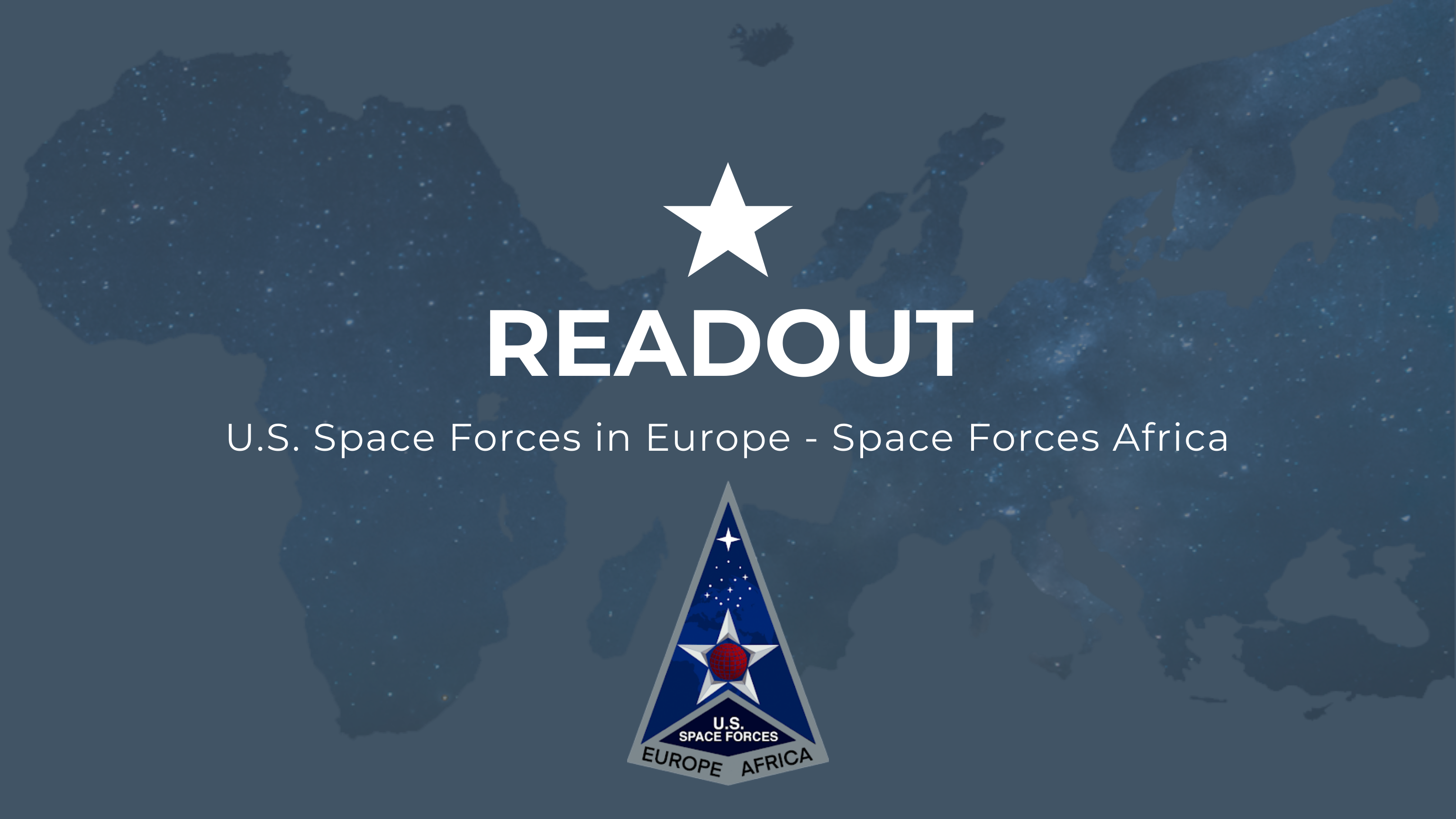 Readout of Commander, U.S. Space Forces in Europe – Space Forces Africa ...