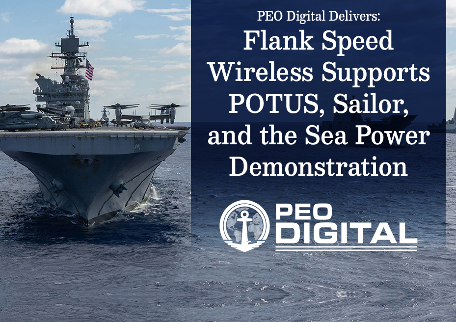 PEO Digital Delivers: Flank Speed Wireless Supports POTUS, Sailors, and ...