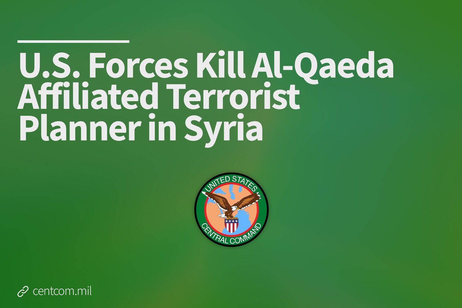 U.S. Forces Kill Al-Qaeda Affiliated Terrorist Planner in Syria > U.S ...