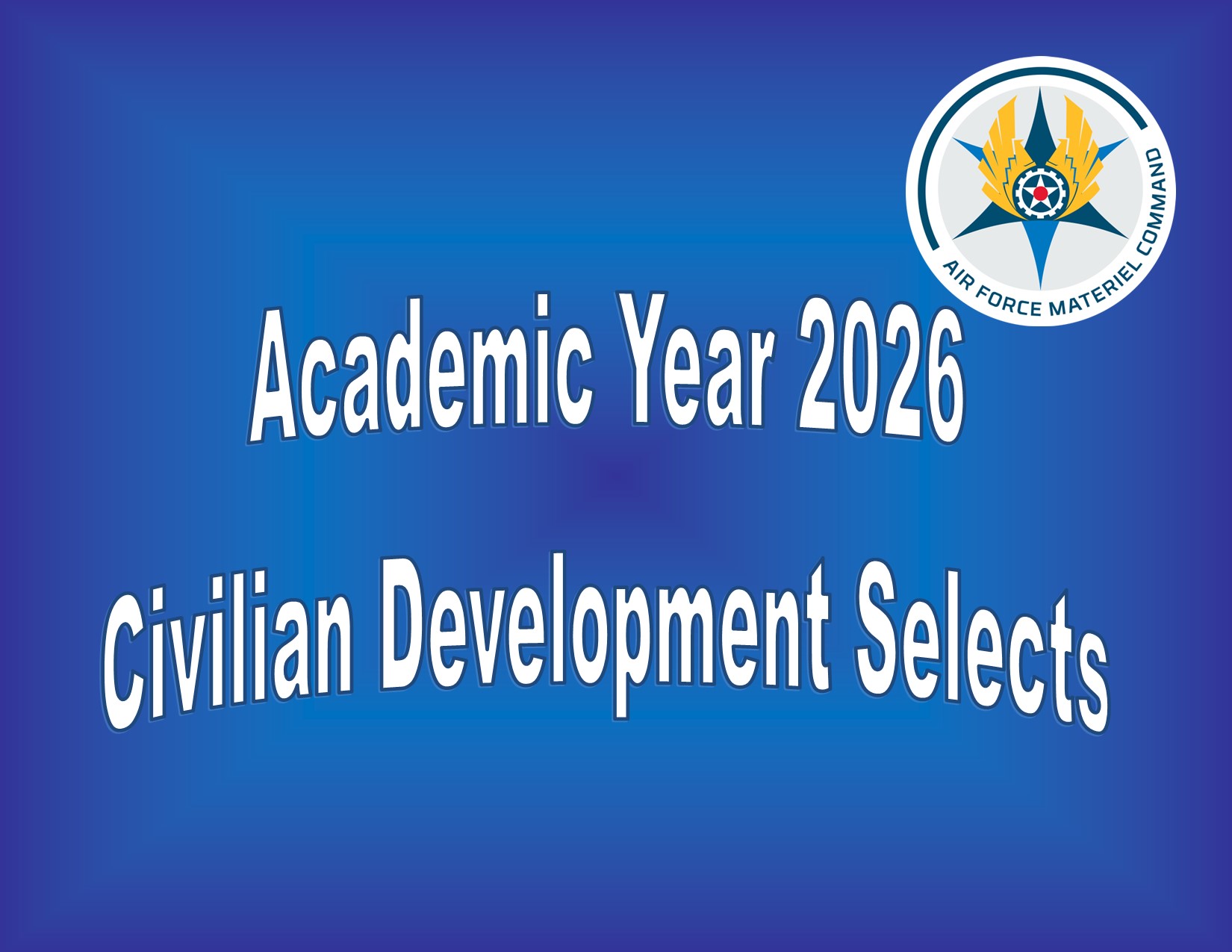 AFMC civilians secure Academic Year 26 Civilian Development opportunities > Air Force Life Cycle ...