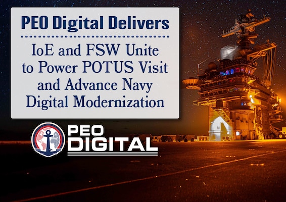 PEO Digital Delivers: IoE and FSW Unite to Power POTUS Visit and ...
